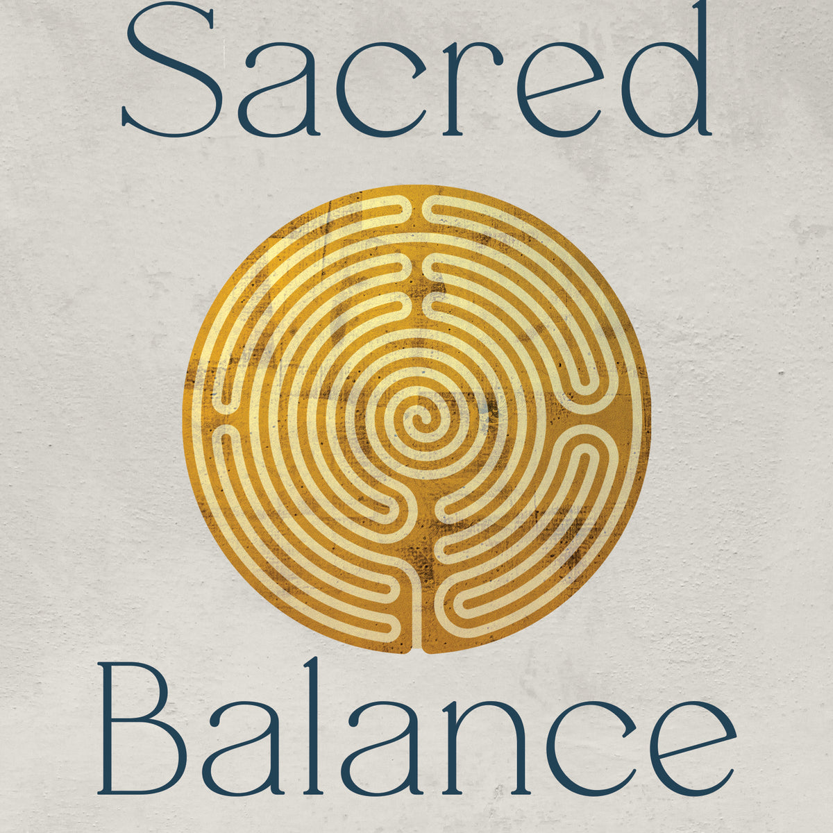 Sacred Balance: How Ancient Practices Can Restore Modern Minds — Chalice Press