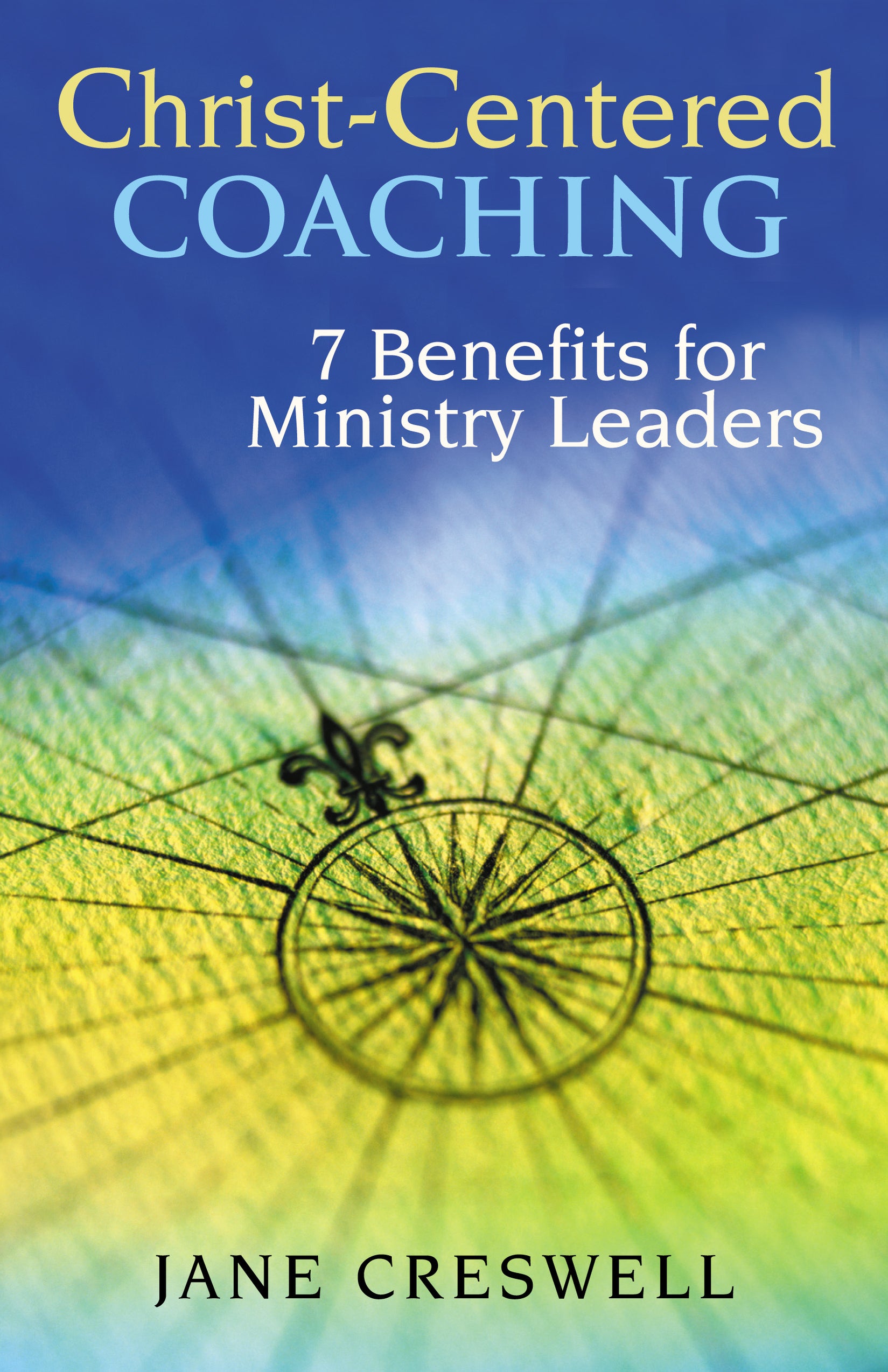 Christ-Centered Coaching: 7 Benefits for Ministry Leaders — Chalice Press