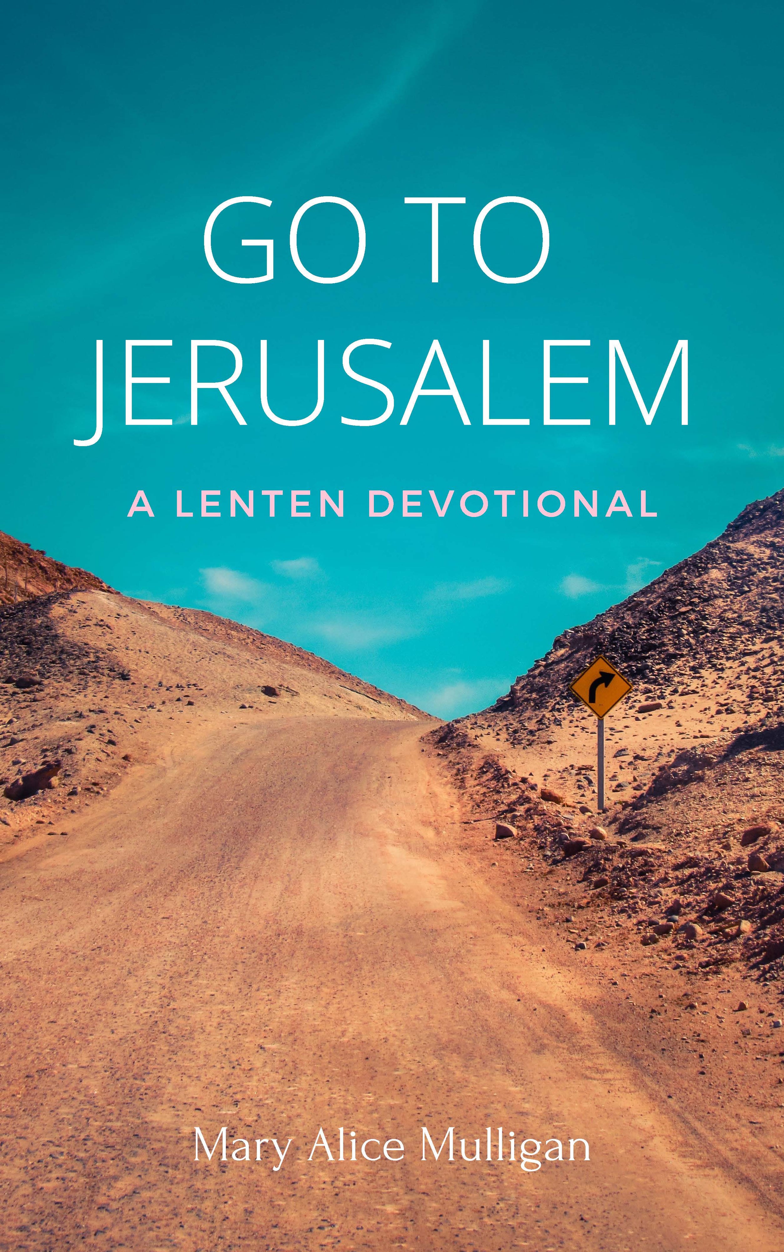 Go to Jerusalem: A Lenten Devotional — Chalice Press