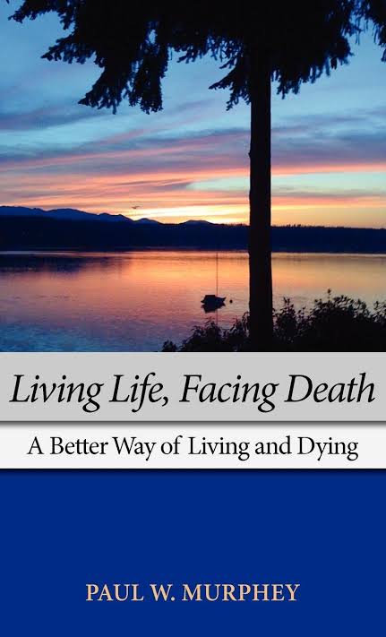 Living Life, Facing Death: A Better Way of Living and Dying — Chalice Press