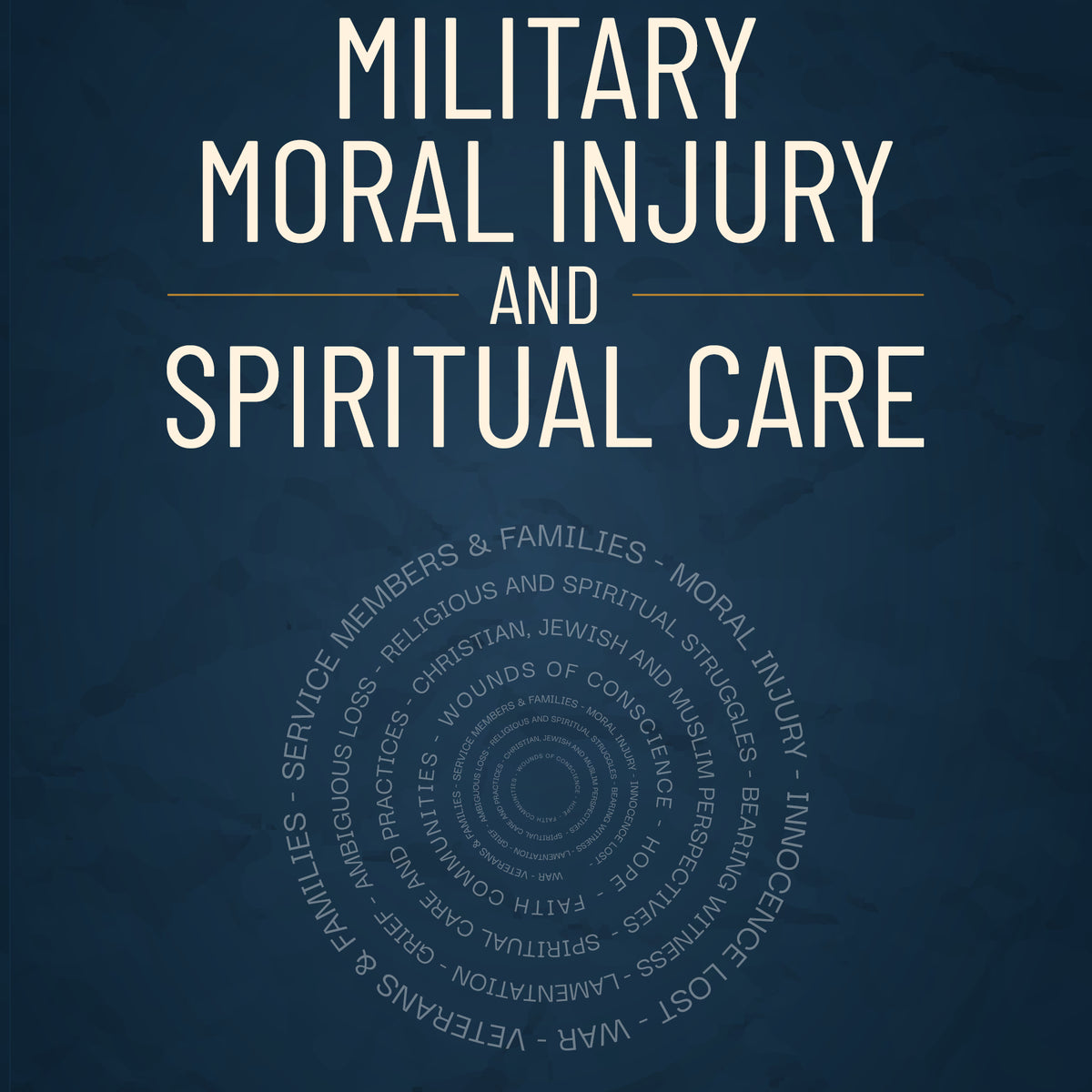 Military Moral Injury and Spiritual Care: A Resource for Religious Lea ...